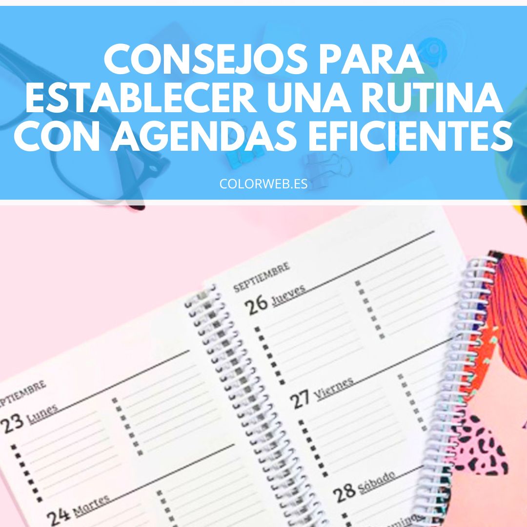 Consejos para establecer una rutina con agendas eficientes