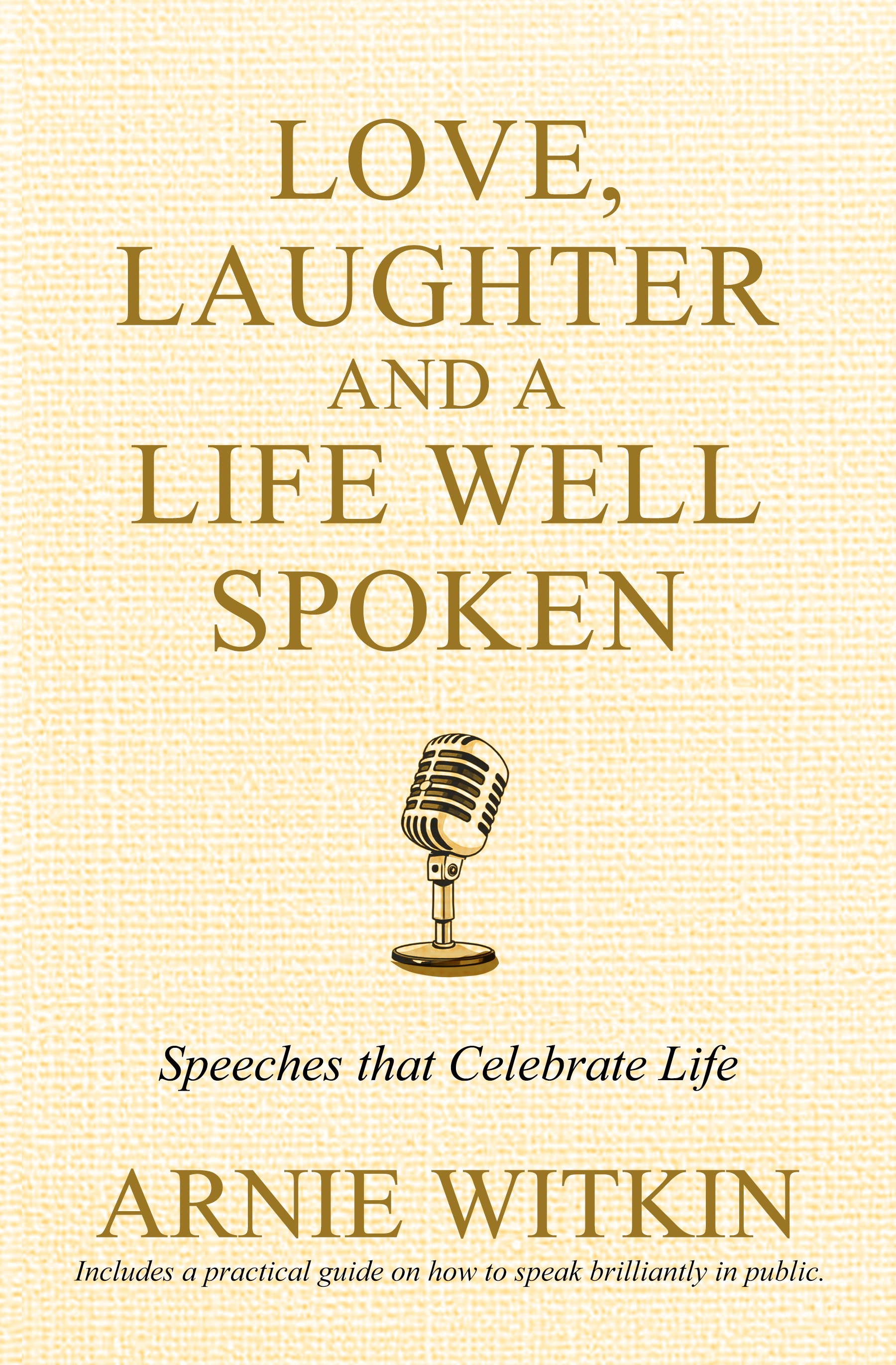 Love, Laughter and a Life Well Spoken by Arnie Witkin - Tandym ( Pty ) Ltd
